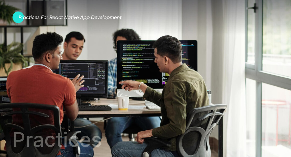React Native App Development: Learn the Best Practices and Tips