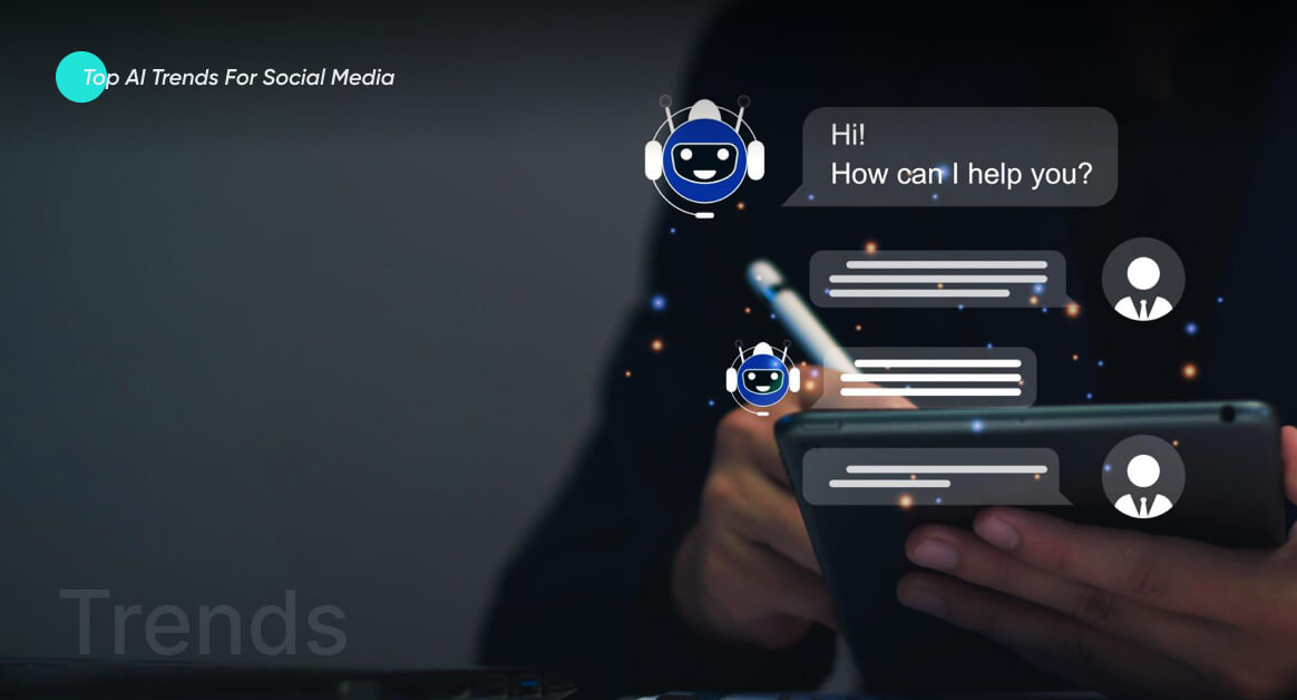 he Future of AI In Social Media - Trends, Impact & Practices